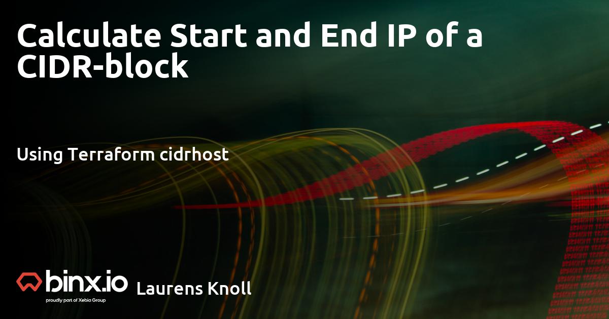Calculate Start And End IP Address Of A CIDR block Using Terraform Binx