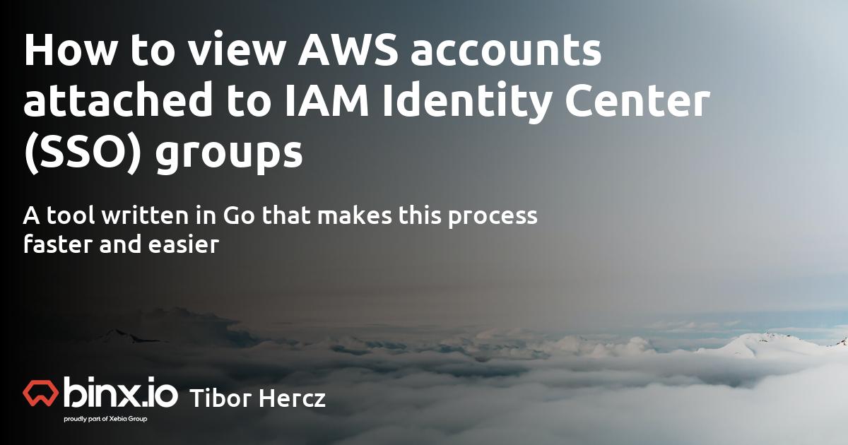 How To View Aws Accounts Attached To Iam Identity Center Sso Groups Binx